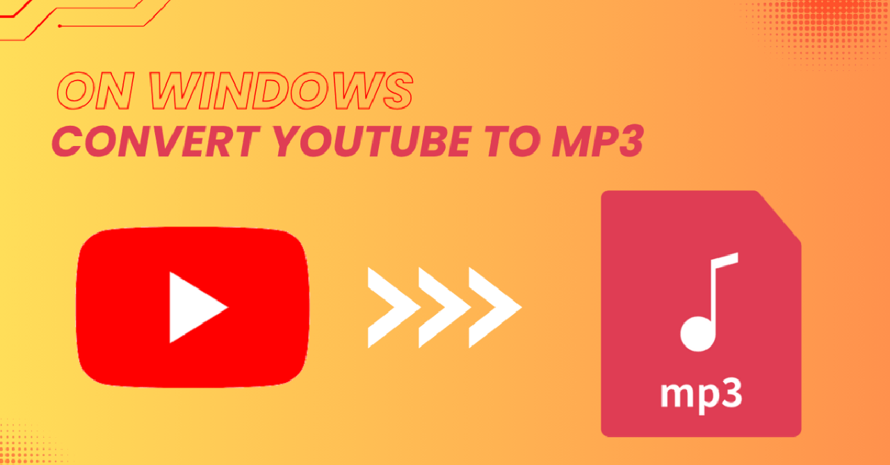 5 Ways to Convert YouTube Video to MP3 on Windows Easily
