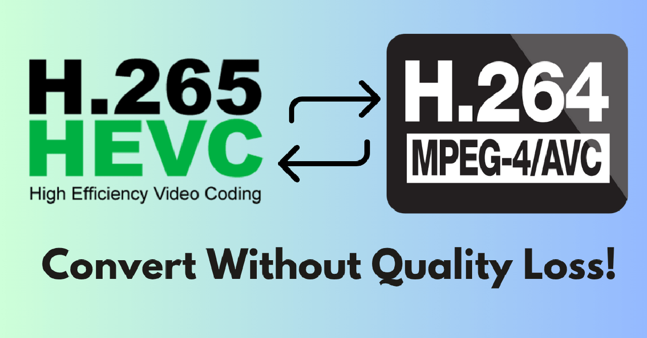 6 Ways to Convert HEVC to H.264 Without Quality Loss