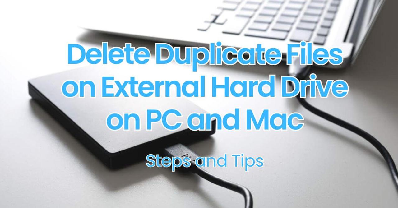 How to Delete Duplicate Files on External Hard Drive