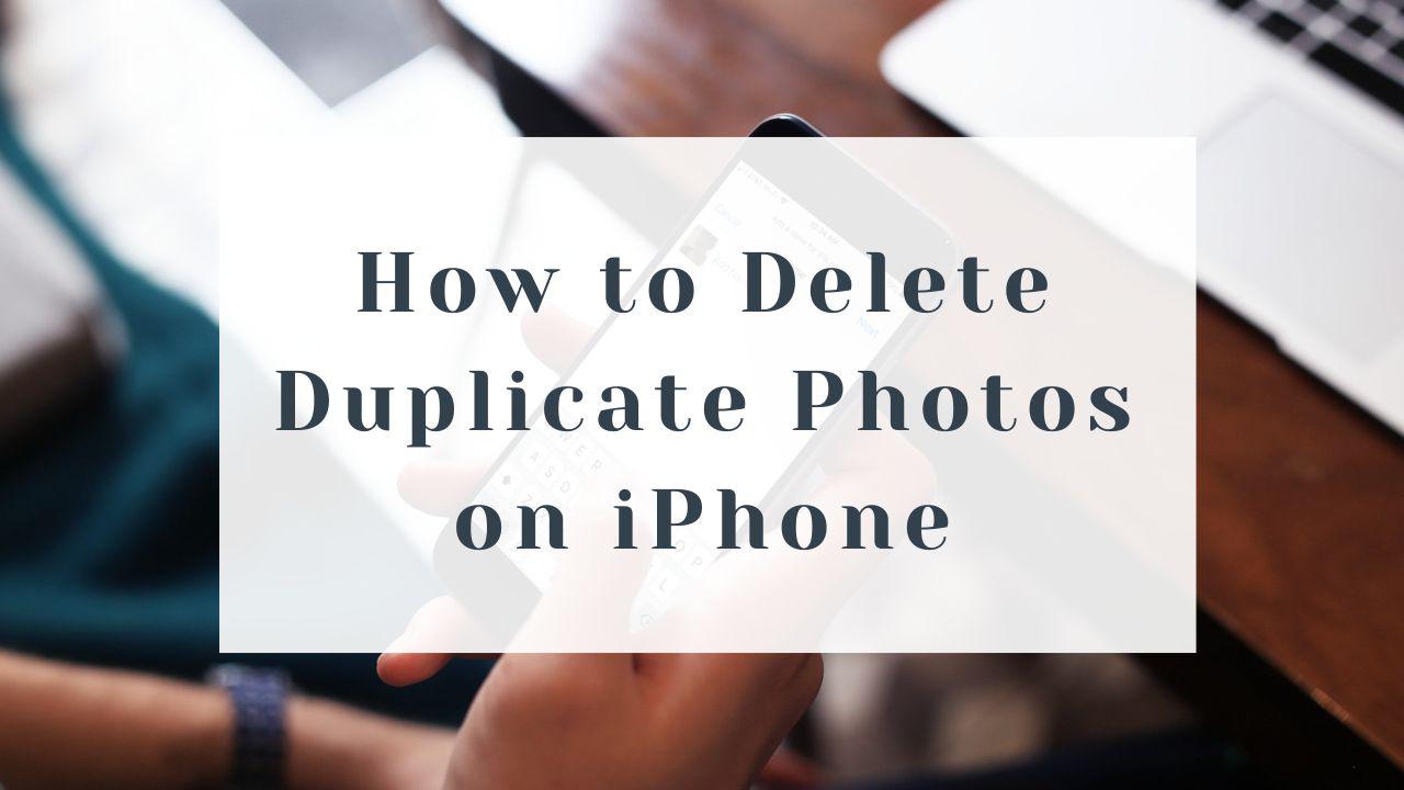 How to Delete Duplicate Photos on iPhone Automatically Using 2 Methods