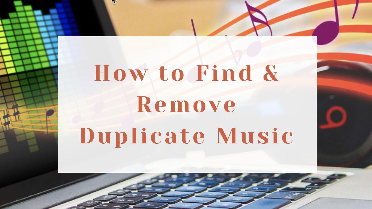 Best Ways to Find and Remove Duplicate Music Files