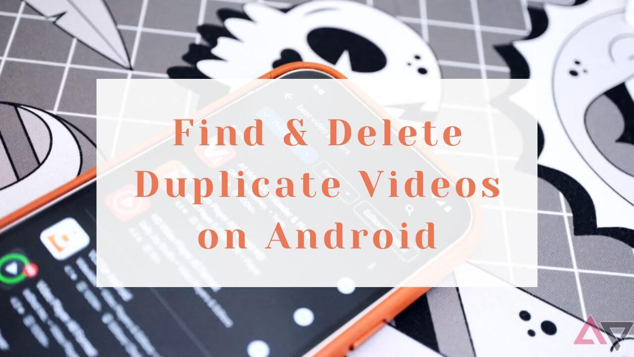 How to Find Duplicate Videos on Android for Free (3 Methods)