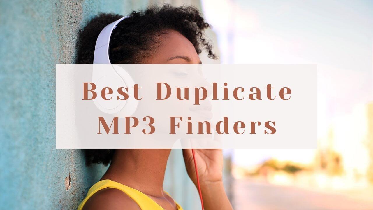 8 Best Duplicate MP3 Finder Apps to Remove Duplicate Songs