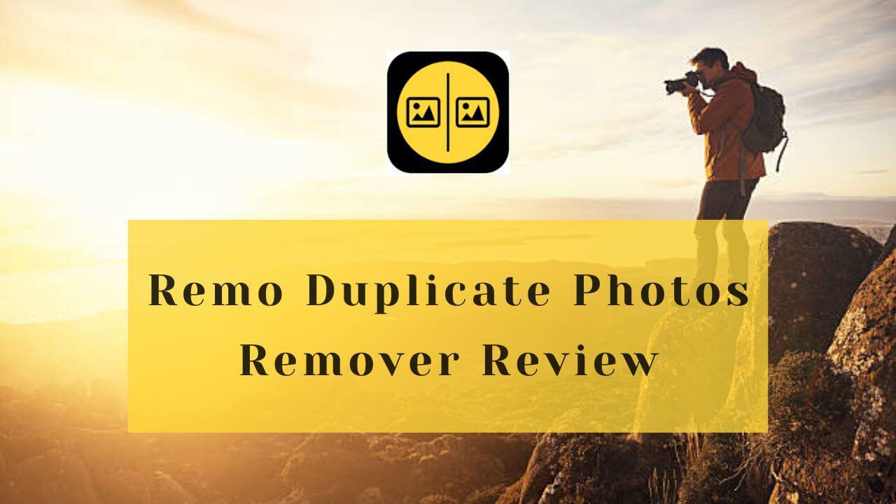 Remo Duplicate Photos Remover Review: Is It a Helpful Tool to You?