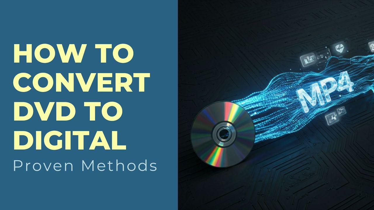 How to Convert DVD to Digital Easily 2026: 6 Proven Ways
