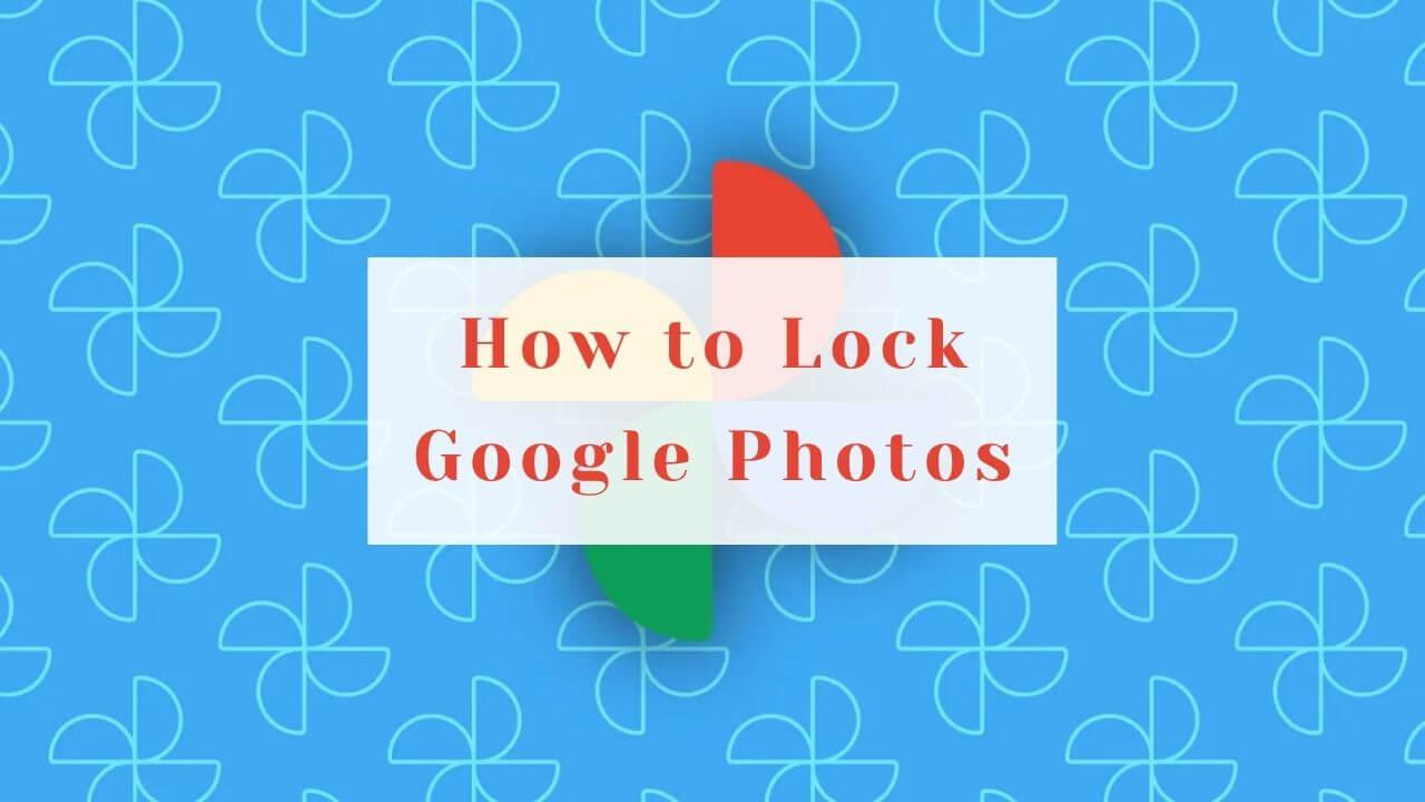 How to Lock Google Photos on Phones & Computers